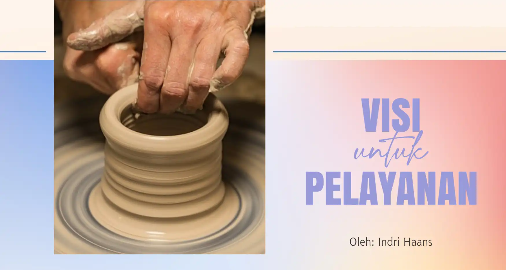 VISI UNTUK PELAYANAN (Bejana-Bejana yang Disucikan) - GBI Pasir Koja 39 ...